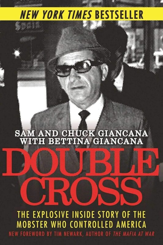 Double Cross: The Explosive Inside Story of the Mobster Who Controlled ...