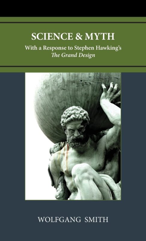 Science and Myth: With a Response to Stephen Hawking’s The Grand Design ...