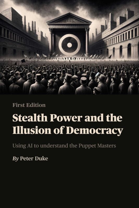 Stealth Power and the Illusion of Democracy: Using AI to understand the ...