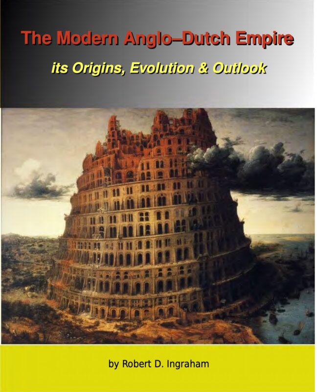 The Modern Anglo-Dutch Empire: Its Origins, Evolution, and Anti-Human ...