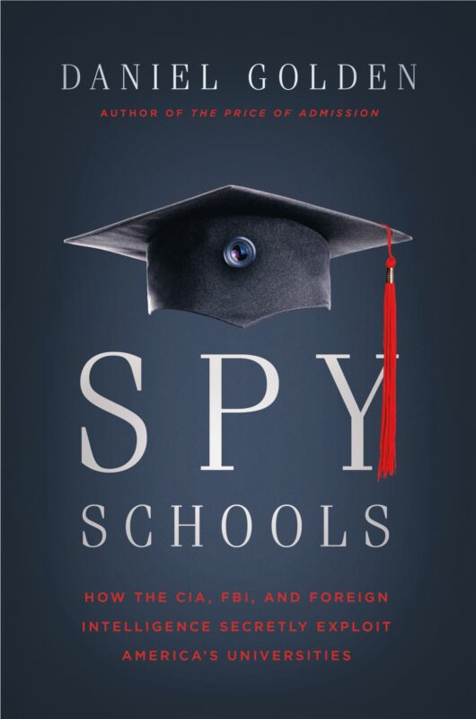 Spy Schools: How the CIA, FBI and Foreign Intelligence Secretly Exploit ...