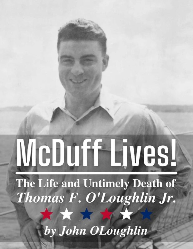 McDuff Lives!: The Life and Untimely Death of Thomas F. O’Loughlin, Jr ...