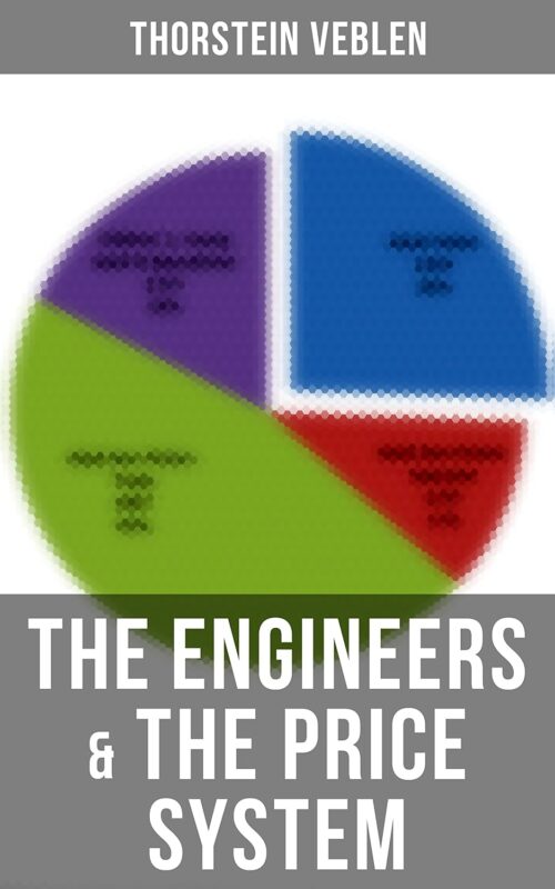 The Engineers and the Price System by Thorstein Veblen