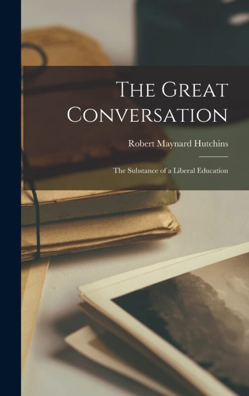 The Great Conversation: the Substance of a Liberal Education – The Duke ...